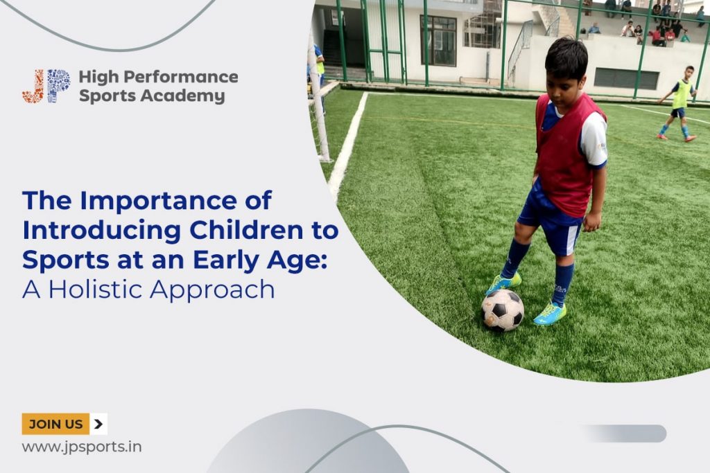The Importance of Introducing Children to Sports at an Early Age: A ...